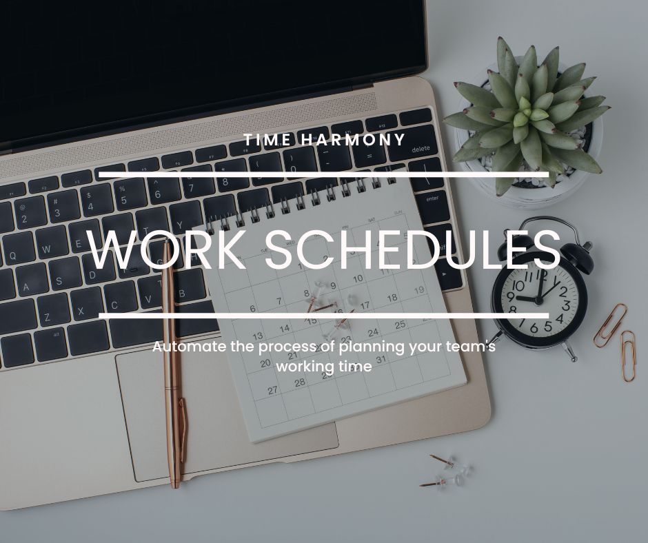 Setting Work Schedules with Time Harmony Setting Work Schedules with Time Harmony